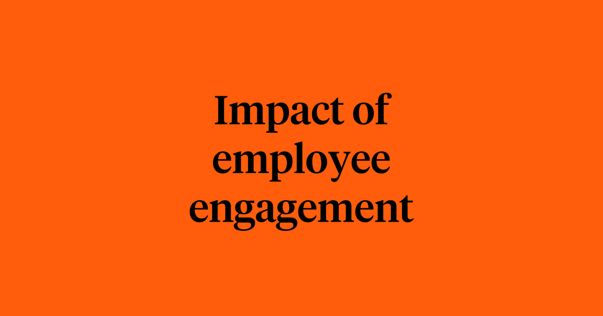 The impact of employee engagement: An in-depth guide | Culture Amp ...