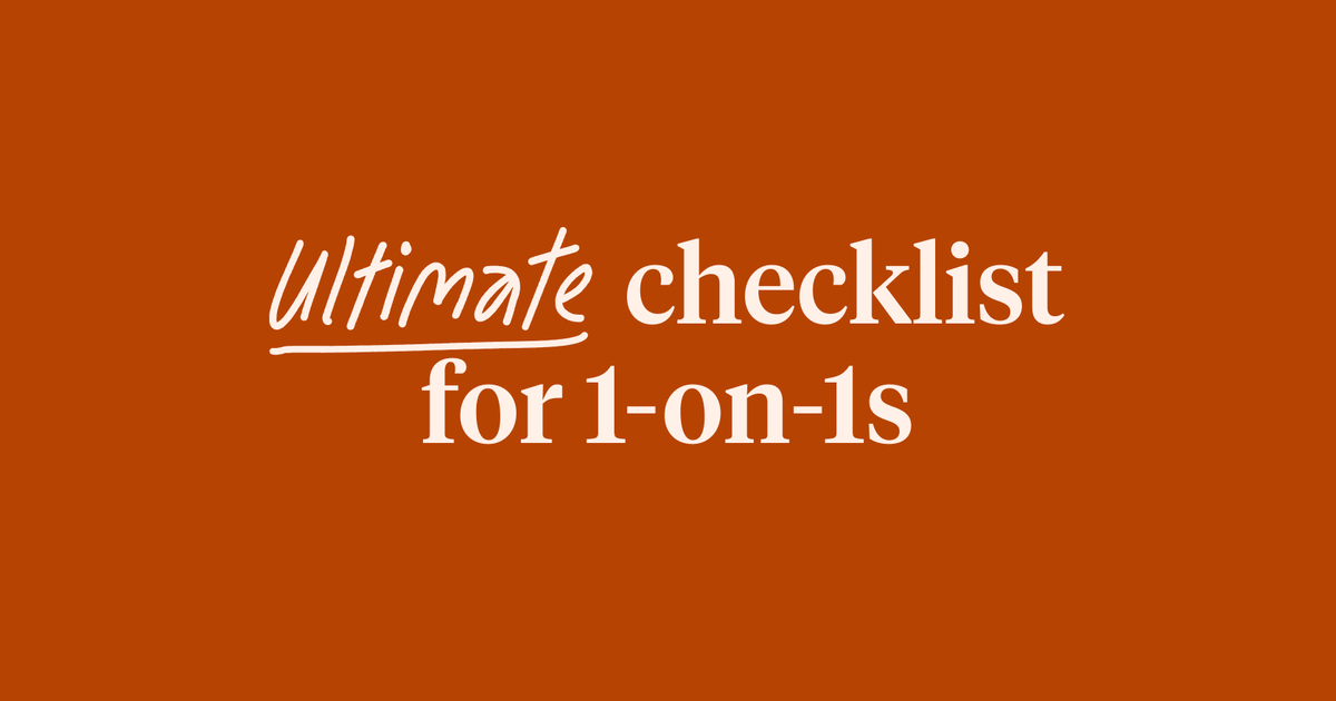 A manager’s ultimate checklist for effective 1-on-1s | Culture Amp